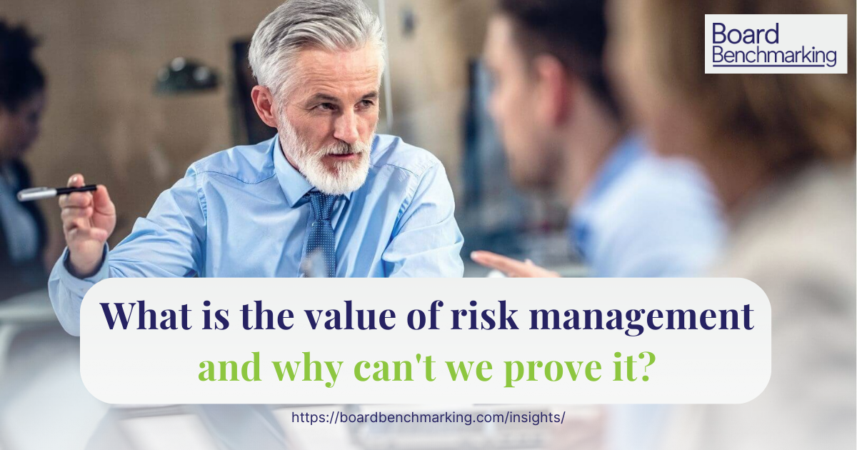 What is the value of risk management and why can't we prove it? - Board ...